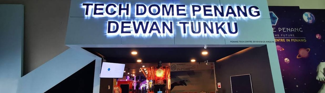 Tech Dome Penang | Entrance Fee, Opening Hours & More